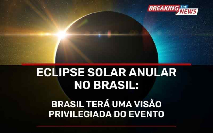 Eclipse Solar Anular no Brasil: O Espetáculo do "Anel de Fogo" em Outubro